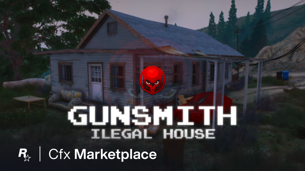 Gunsmith Ilegal House - Cfx Marketplace